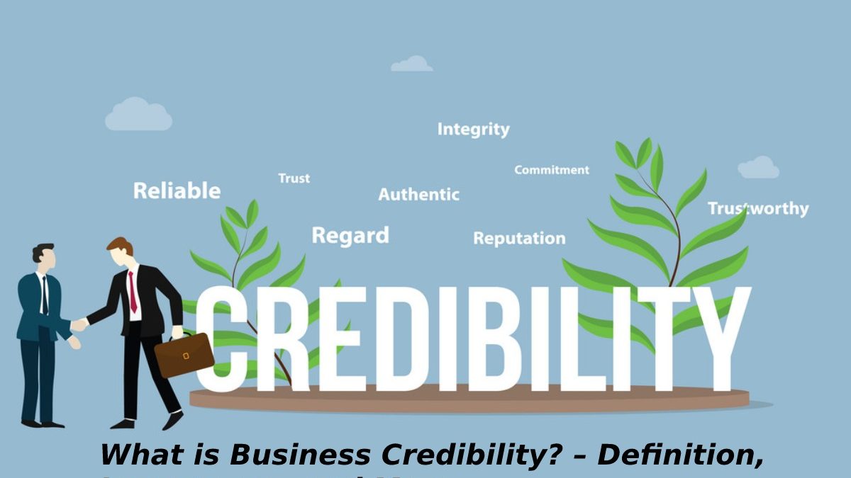 What Is Business Credibility Definition Importance And More 2021 what-is-business-credibility-definition-importance-and-more-2021